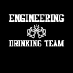 Engineering Drinking Team – Engineering Outfitters
