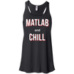 Matlab And Chill | Funny T-shirts | Engineering Outfitters