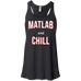 Matlab And Chill | Funny T-shirts | Engineering Outfitters