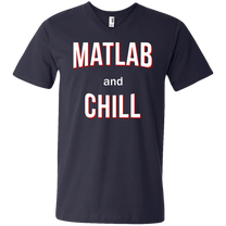 Matlab And Chill | Funny T-shirts | Engineering Outfitters