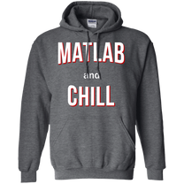 Matlab And Chill | Funny T-shirts | Engineering Outfitters