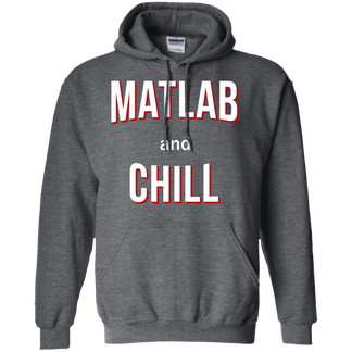 Matlab And Chill | Funny T-shirts | Engineering Outfitters
