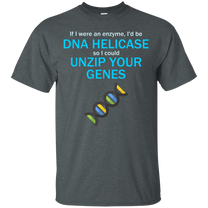 If I Were An Enzyme, I'd be DNA Helicase So I Could Unzip Your Genes ...