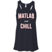 Matlab And Chill | Funny T-shirts | Engineering Outfitters