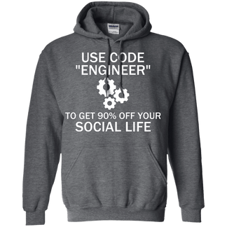 Use Code Engineer To Get 90% Off Your Social Life | Funny T-shirts ...