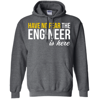 Have No Fear - The Engineer Is Here – Engineering Outfitters