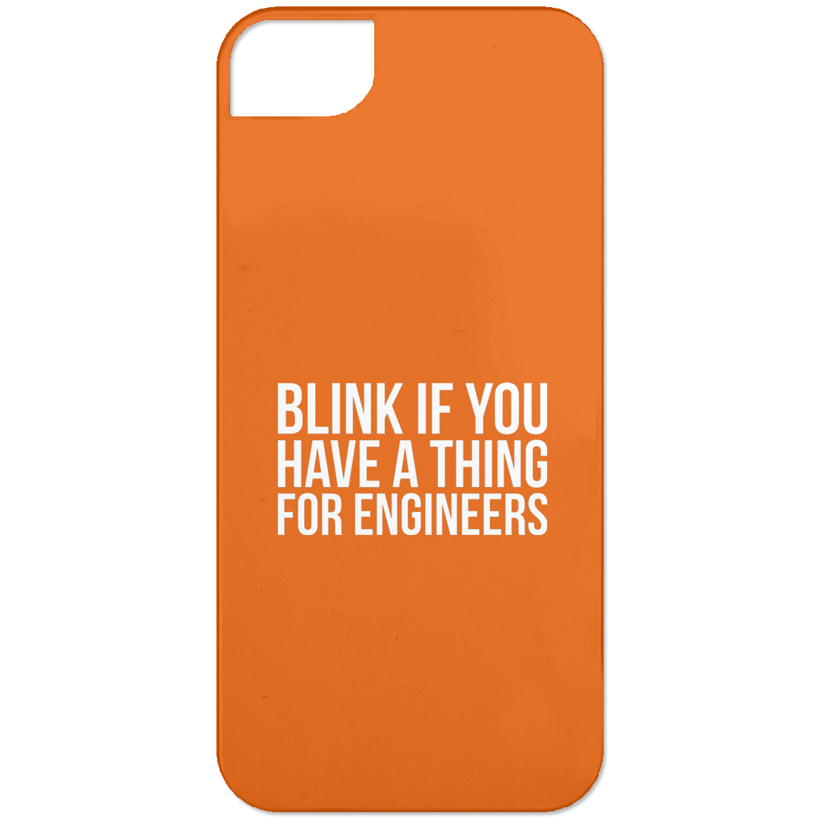 Blink If You Have A Thing For Engineers (Phone Case) – Engineering ...