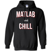 Matlab And Chill | Funny T-shirts | Engineering Outfitters