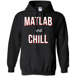 Matlab And Chill | Funny T-shirts | Engineering Outfitters