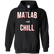Matlab And Chill | Funny T-shirts | Engineering Outfitters