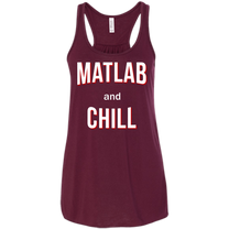 Matlab And Chill | Funny T-shirts | Engineering Outfitters