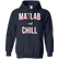 Matlab And Chill | Funny T-shirts | Engineering Outfitters